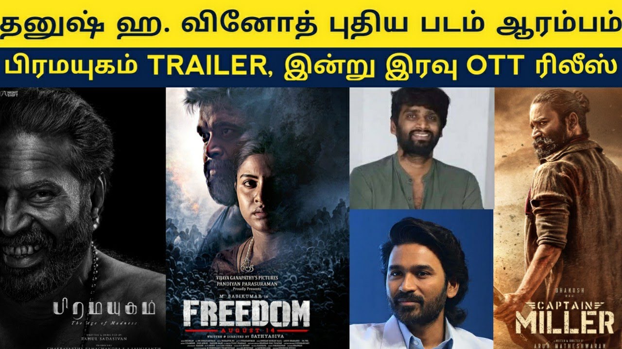 Cine News | Sasi Kumar Freedom Movie, Dhanush H.Vinoth, Bramayugam ...