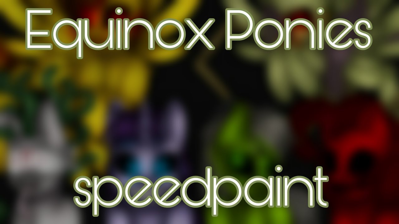 Equinox ponies ...speedpaint... - YouTube