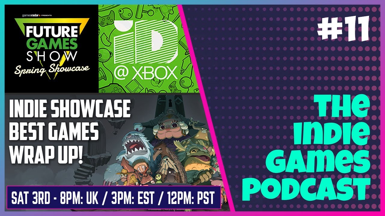 ID@Xbox Indie Games Showcase / Future Games Show 2021 Wrap up! - The ...