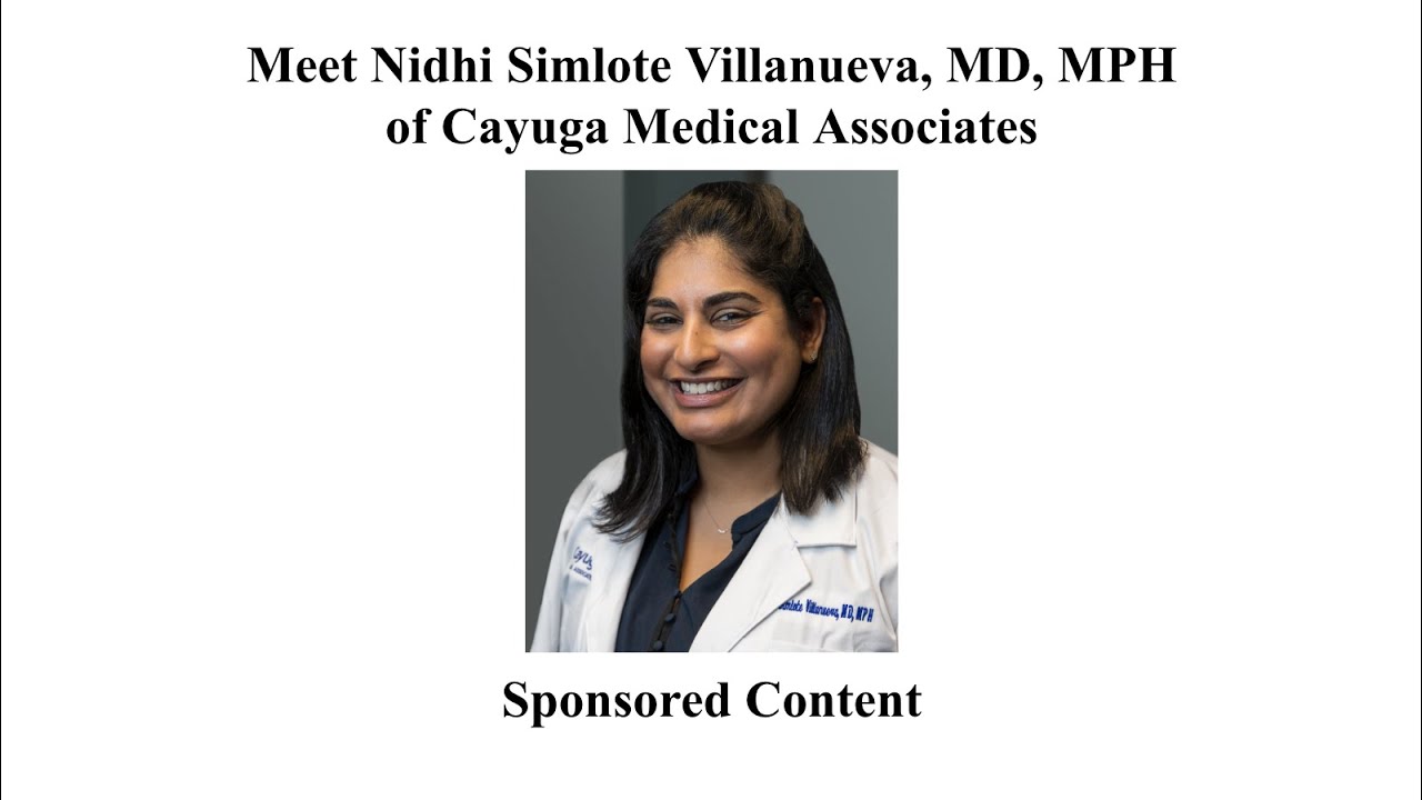 Meet Nidhi Simlote Villanueva, MD, MPH of Cayuga Medical Associates ...