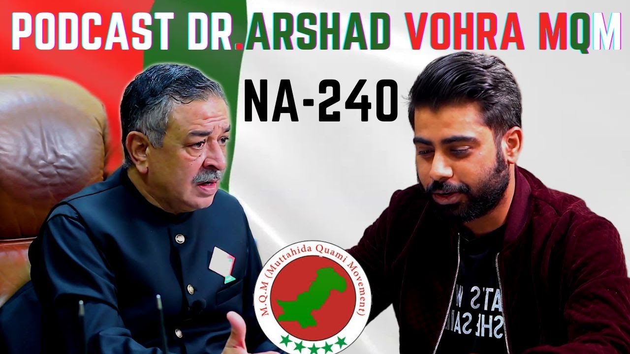 Podcast with Dr. Arshad Vohra MQM Election 2024 - YouTube