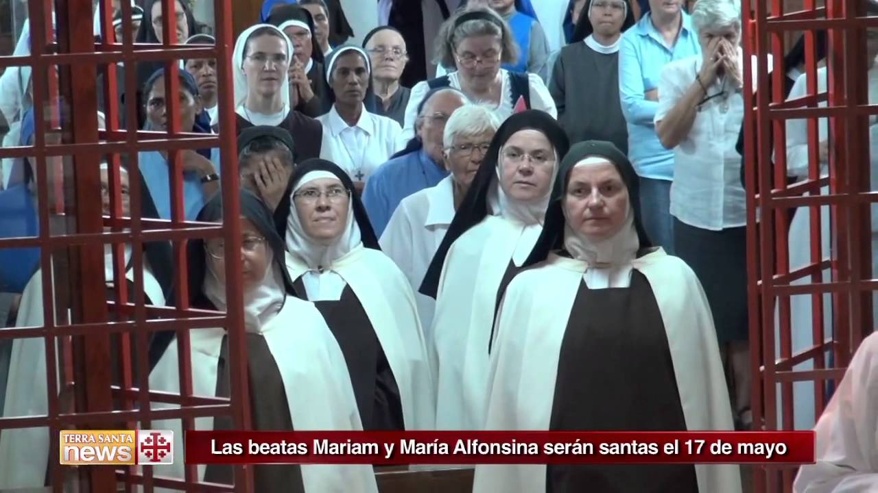 Las beatas Mariam y María Alfonsina serán santas el 17 de mayo - YouTube
