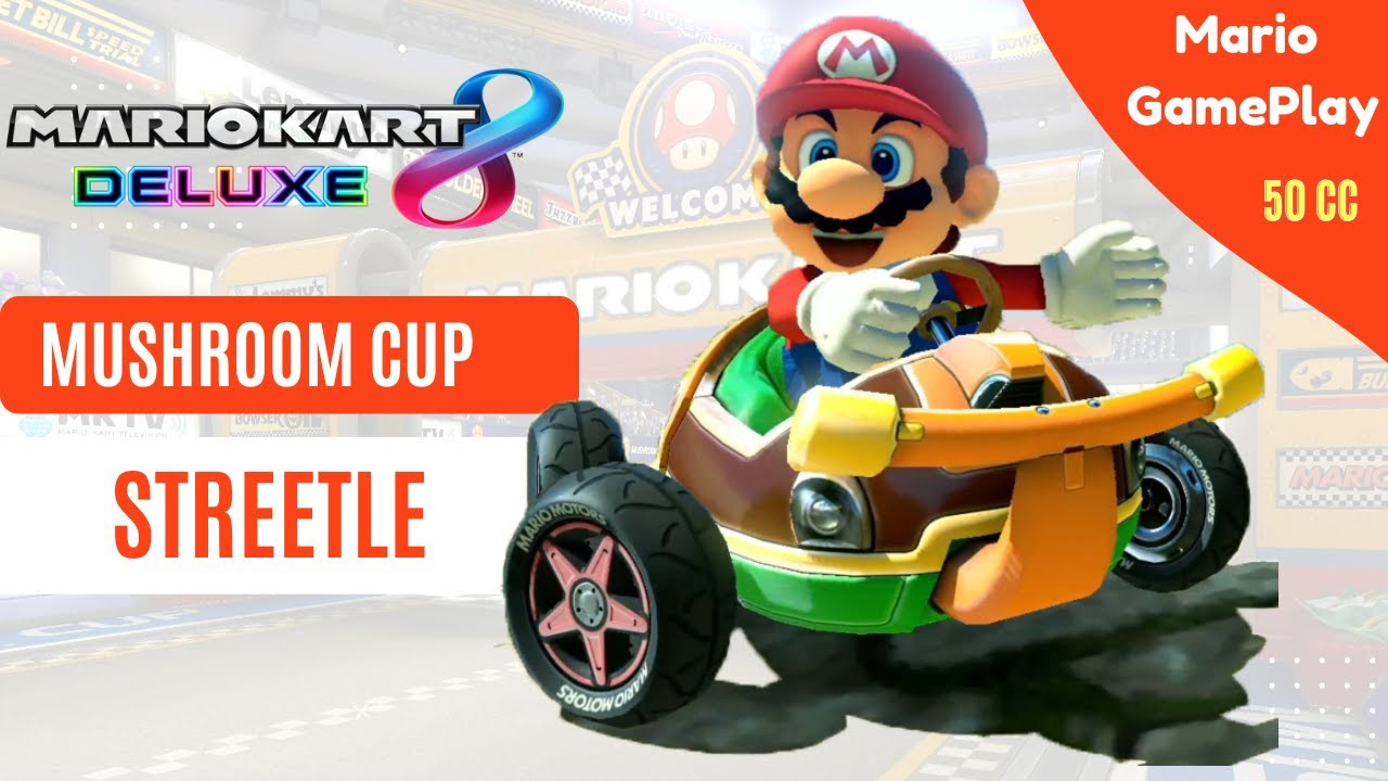 Mario Kart 8 Deluxe - Mario Driving STREETLE (50CC) - Mushroom Cup - NO ...