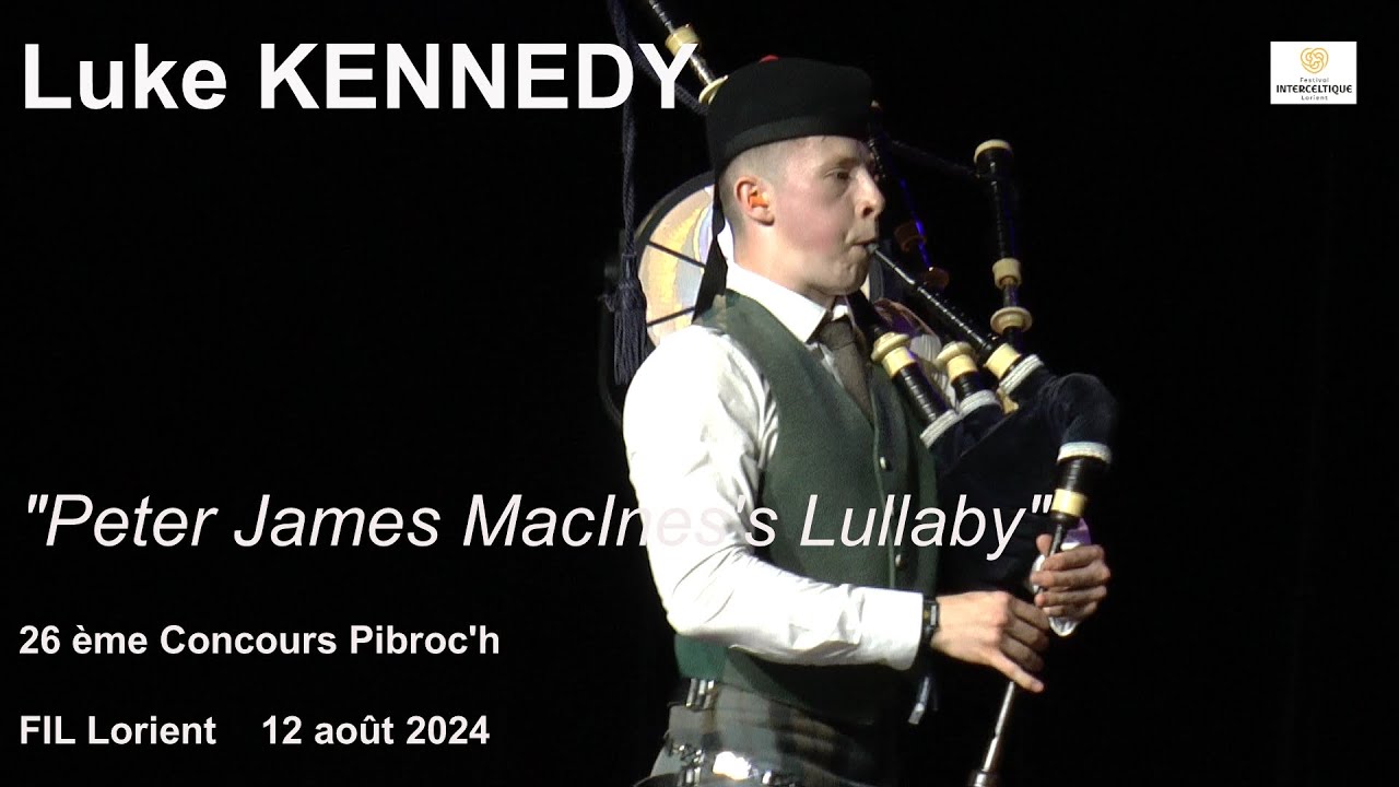 FIL 2024 Luke KENNEDY Peter James MacInnes 's Lullaby 28ème Concours ...