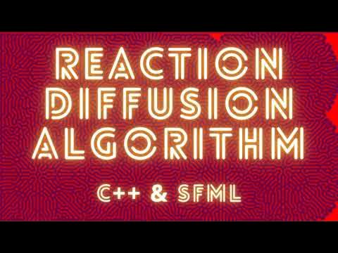 Reaction Diffusion Algorithm (C++ & SFML) - YouTube