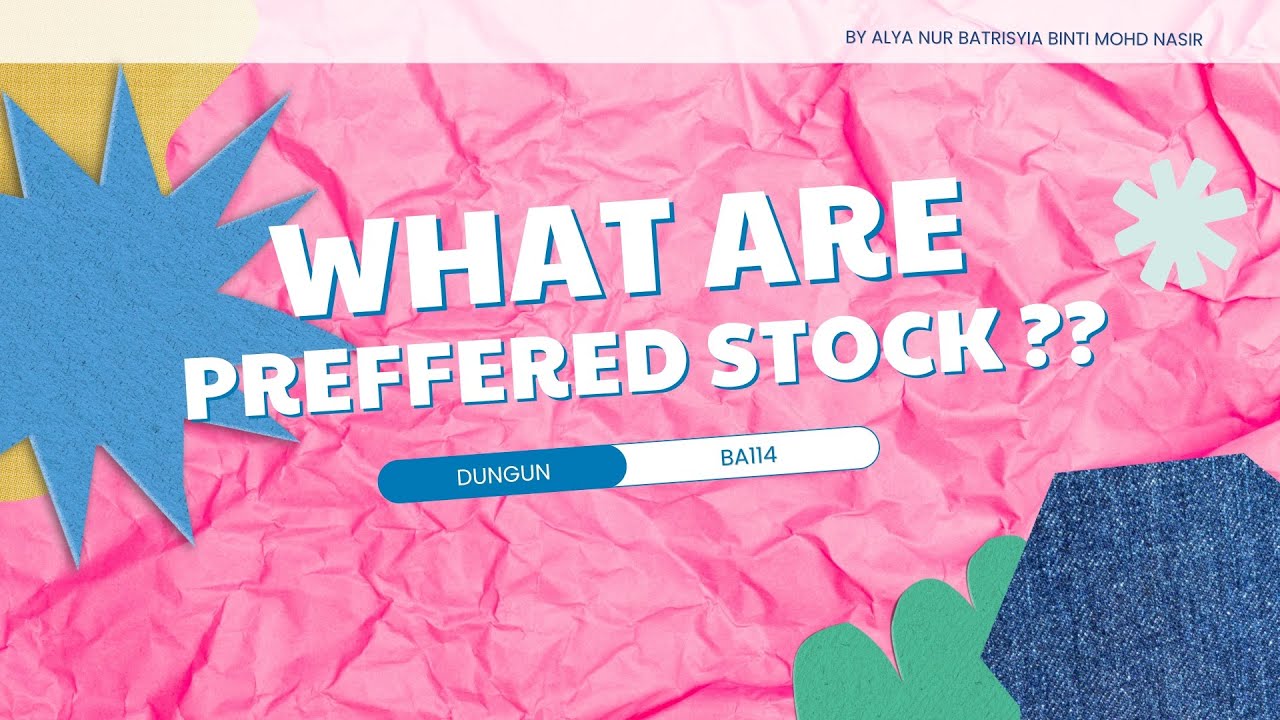 FIN 376 : What are Preferred Stock by Alya Nur Batrisyia - YouTube