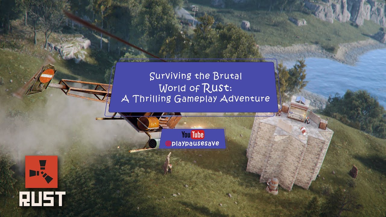 Surviving the Brutal World of "Rust": A Thrilling Gameplay Adventure - YouTube