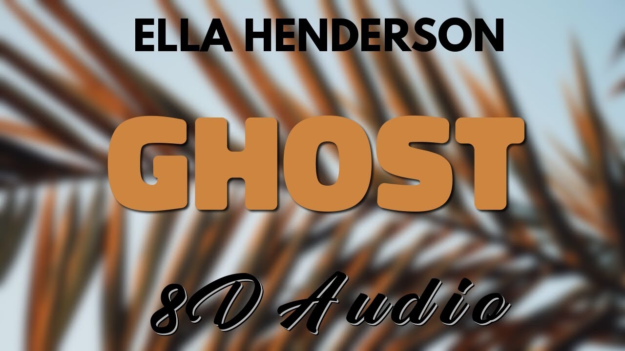 Ella Henderson - Ghost [8D AUDIO] - YouTube