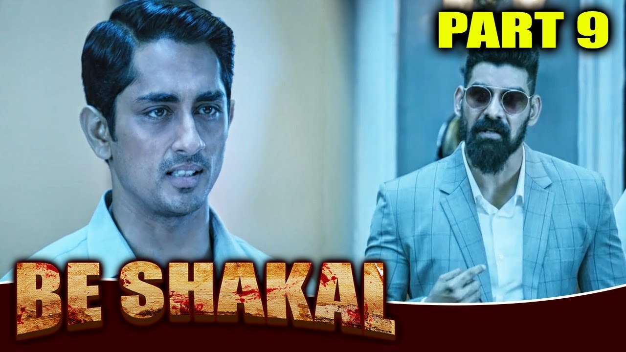 Be Shakal (बे शकल) - (PART 9 Of 11) Hindi Dubbed Movie | Siddharth ...