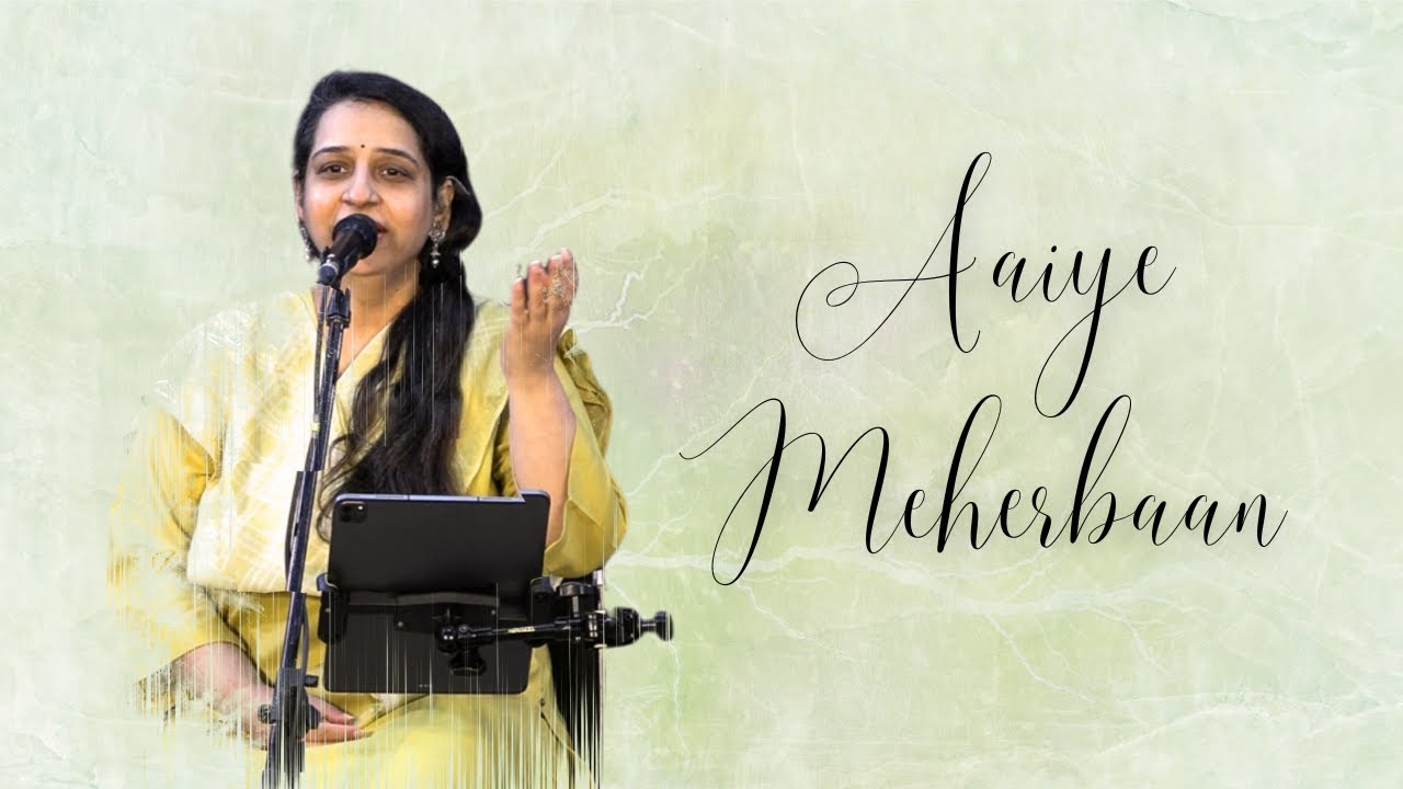 Aaiye Meherbaan | Deepti Mate | The Rahul Deshpande Collective - YouTube