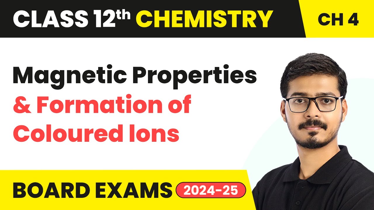 Magnetic Properties and Formation of Coloured Ions | Class 12 Chemistry ...