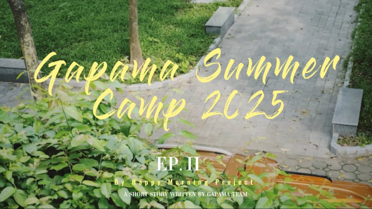 Gapama Summer Camp 2025: The Untold Stories - YouTube
