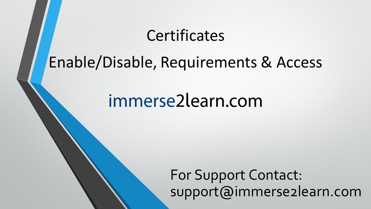 Immerse2learn: Certificates - Enable/Disable, Requirements & Access ...