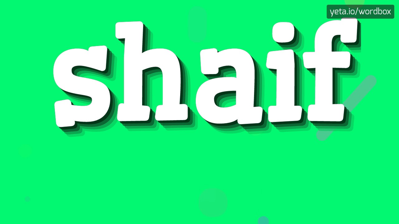 SHAIF - How to pronounce it? - YouTube