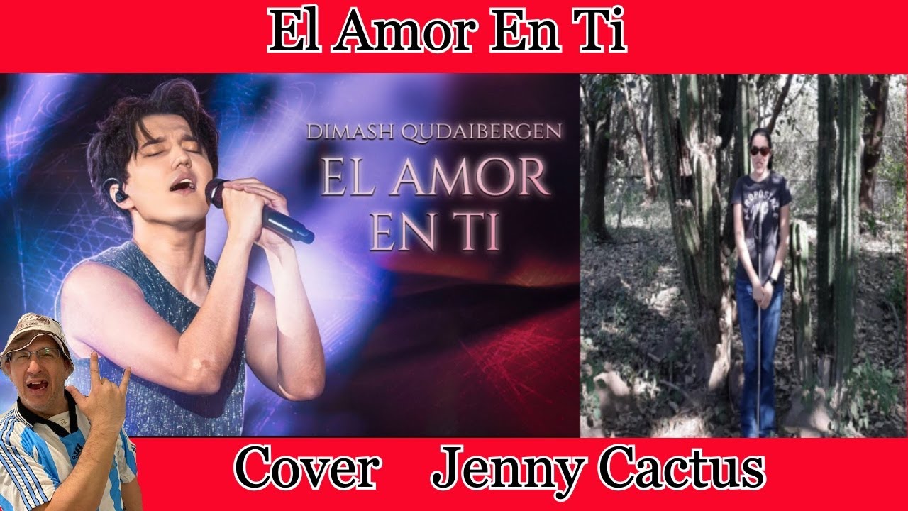 Dimash - El Amor En ti - COVER Jenny Cactus !!!! - YouTube