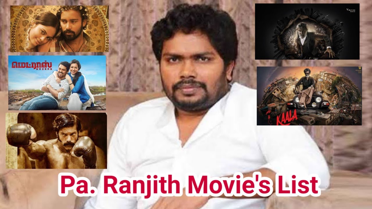 Pa Ranjith Movie's List - YouTube