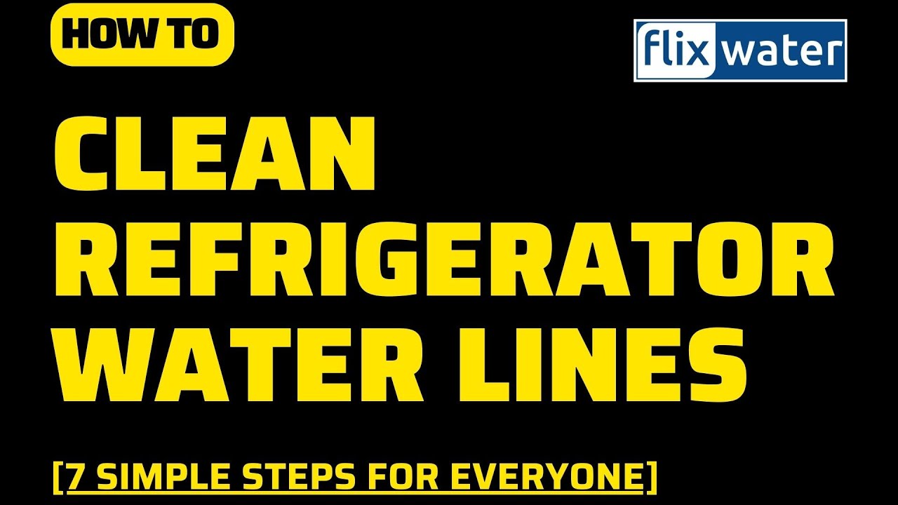 How to Clean Refrigerator Water Lines [7 Simple Steps For Everyone ...