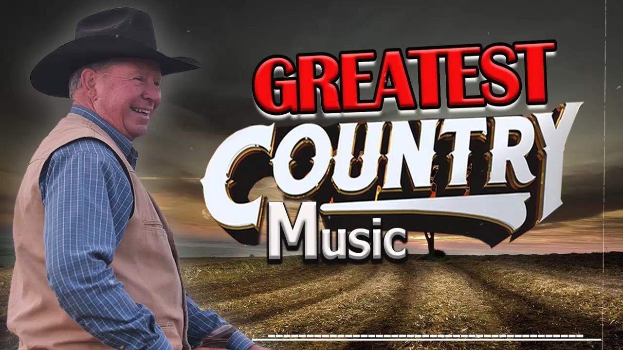 Greatest Hits Classic Country Songs Of All Time 🤠 The Best Of Old ...