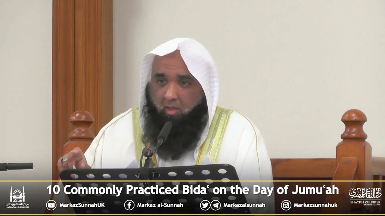 10 Commonly Practised Heresies on the Day of Jumuah | Shaykh Zulfiker ...