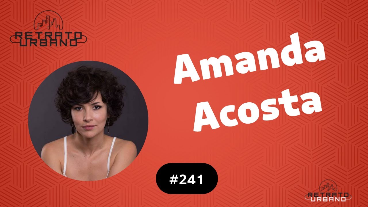 Retrato Urbano #241 com Amanda Acosta - YouTube