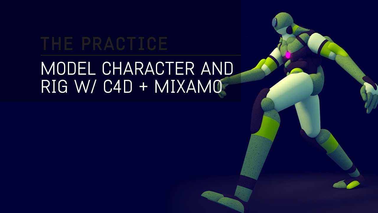The Practice // 43 / Modeling and Rigging a Custom Character with C4d ...