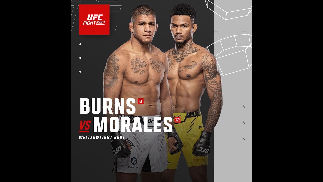UFC Full Fight Night Main Card Preview 5/17: #8 BURNS vs #12 MORALES ...