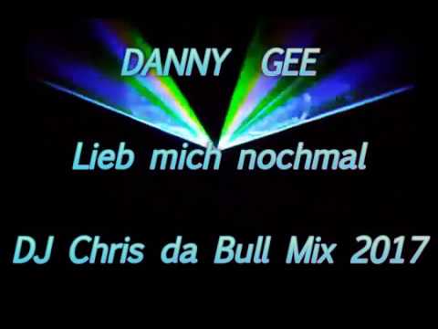 Danny Gee - Lieb mich nochmal (DJ Chris da Bull Mix 2017) - YouTube