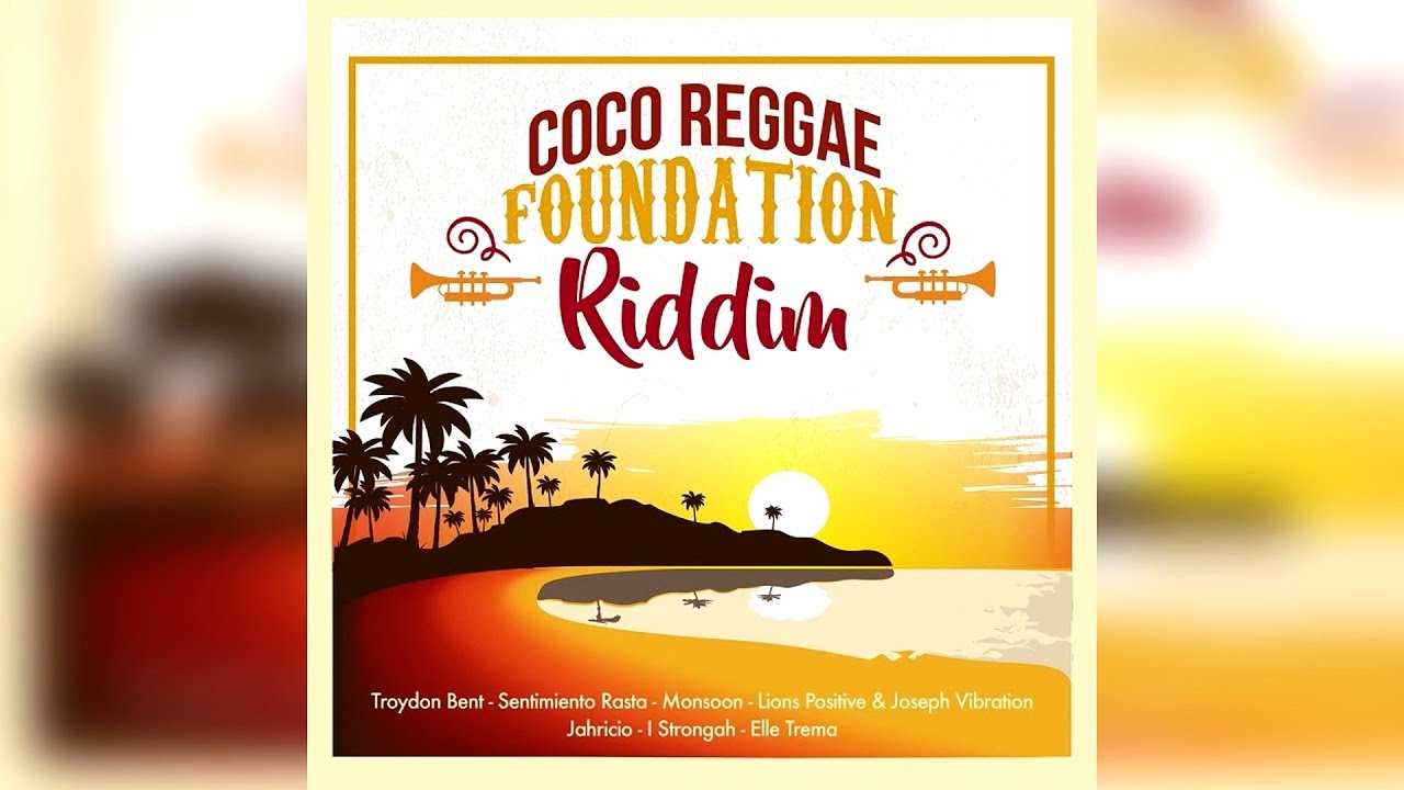 Coco Reggae Foundation Riddim 2017 - Mix Promo By Faya Gong 🔥🔥🔥 - YouTube