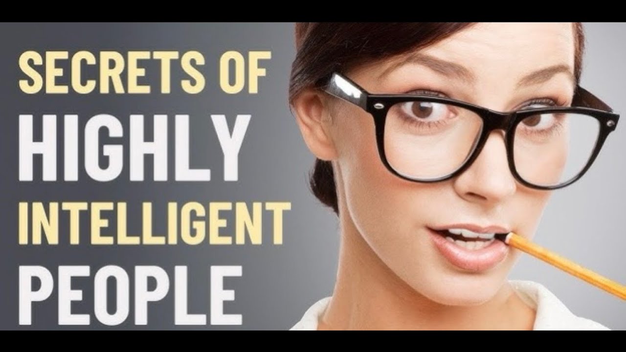 8 Secrets of Highly Intelligent People Revealed! - YouTube