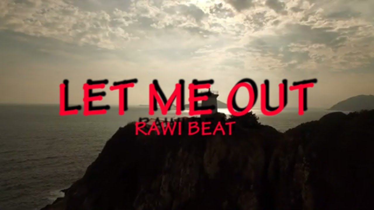 Let Me Out - Rawi Beat - Slow Remix (Lirik Lagu). - YouTube