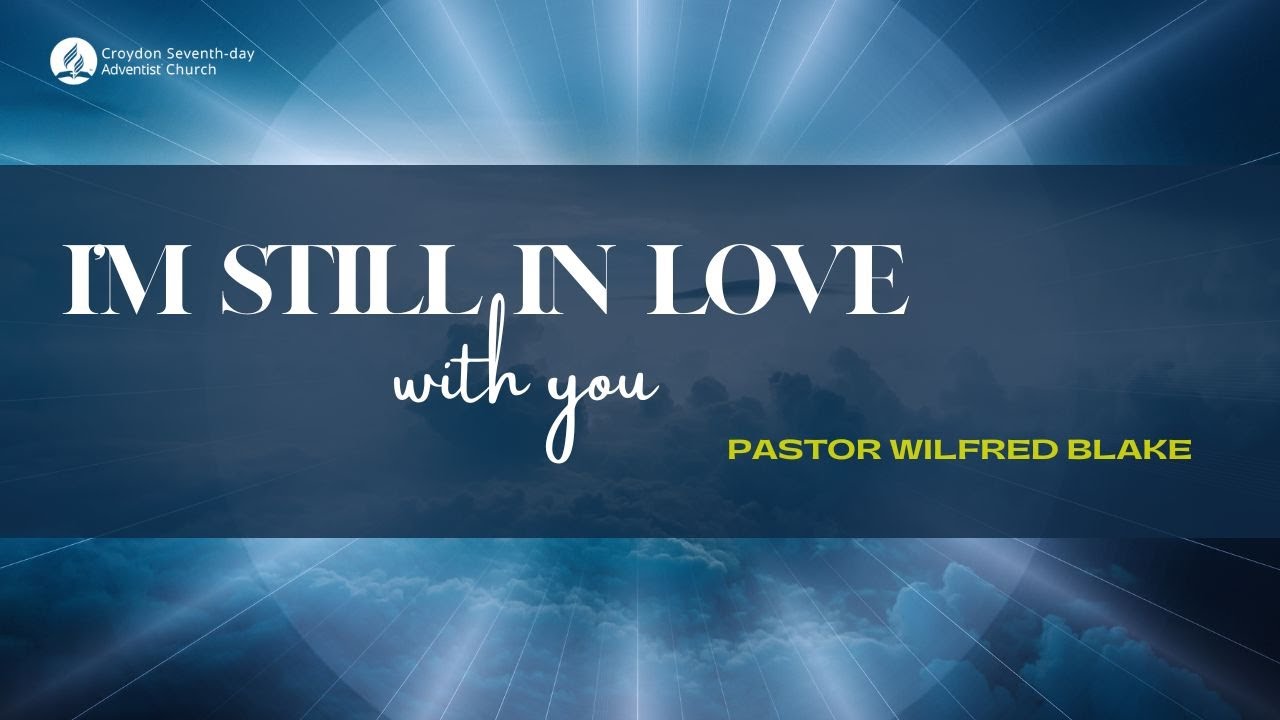 I’m Still in Love With You | Pastor Wilfred Blake - YouTube