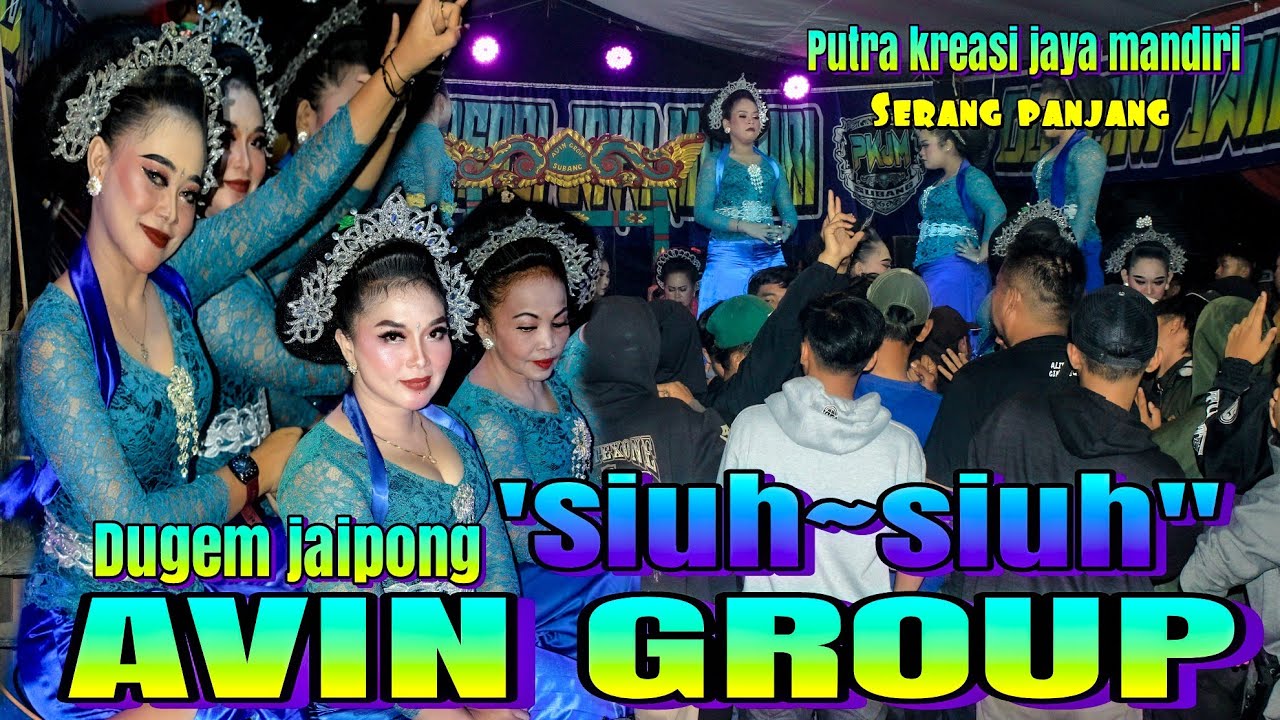SIUH ~DUGEM JAIPONG PKJM AVIN GROUP~SERANGPANJANG - YouTube