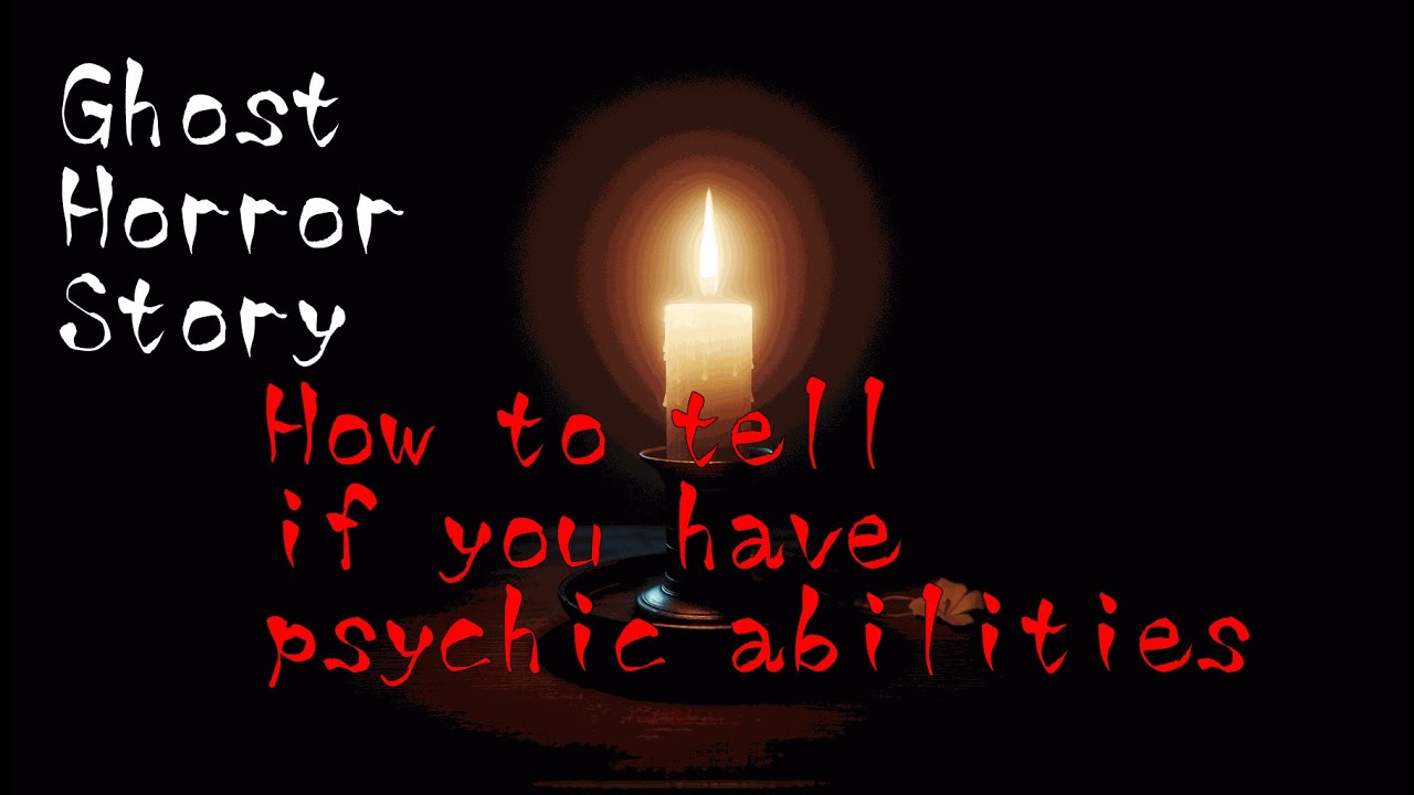 How to Tell If You Have Spiritual Sensitivity | Ghost Horror Story ...