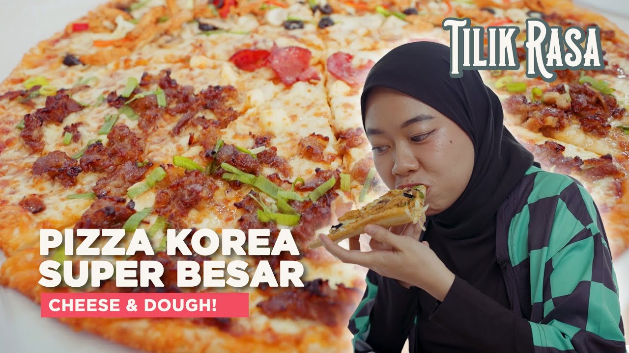 Menikmati Pizza Korea Super Besar di Cheese & Dough! – Tilik Rasav #14 ...