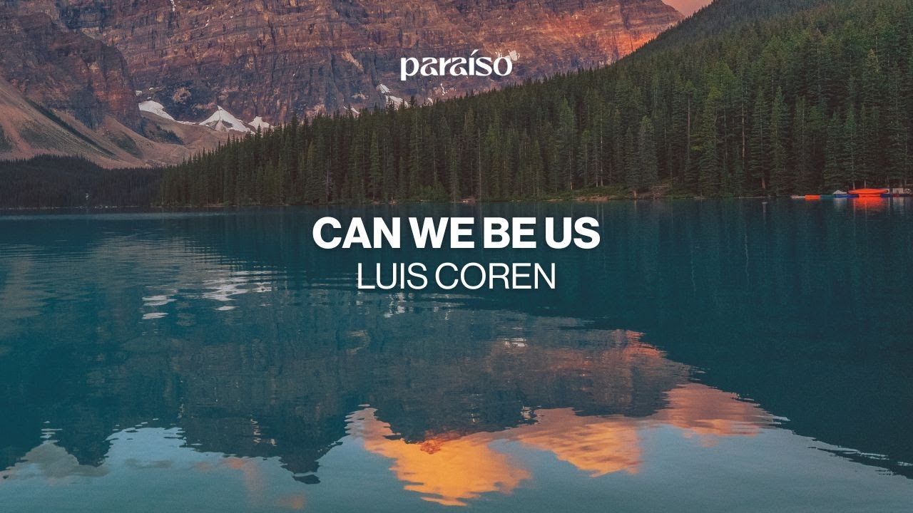 Luis Coren - Can We Be Us (Music Video) - YouTube