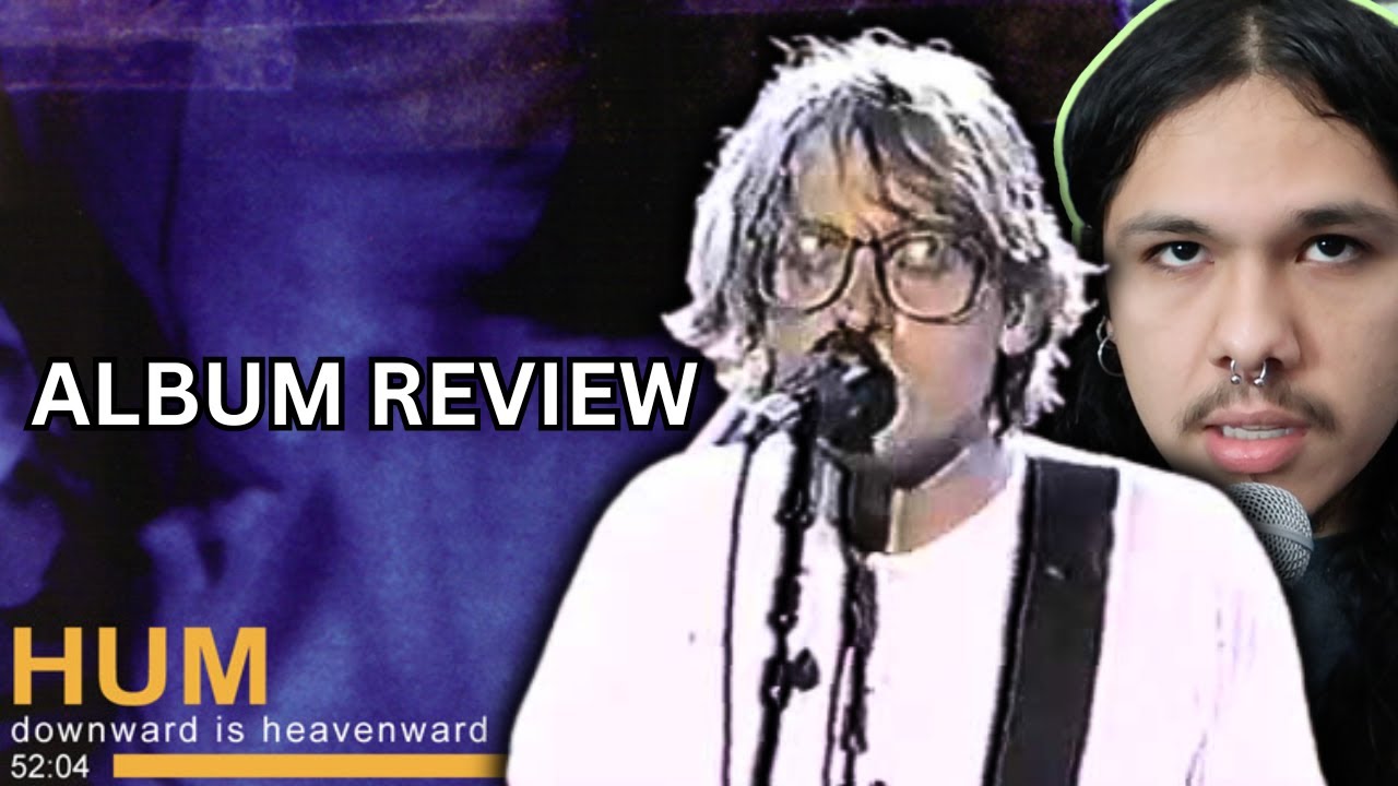 Hum - Downward Is Heavenward ALBUM REVIEW - YouTube
