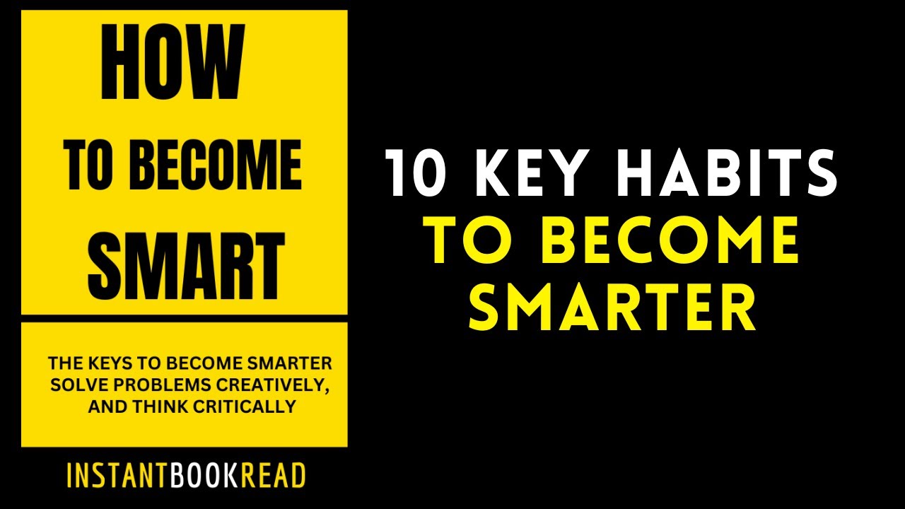 How to Become Smart - 10 Key Habits That Can help You Become Smarter ...