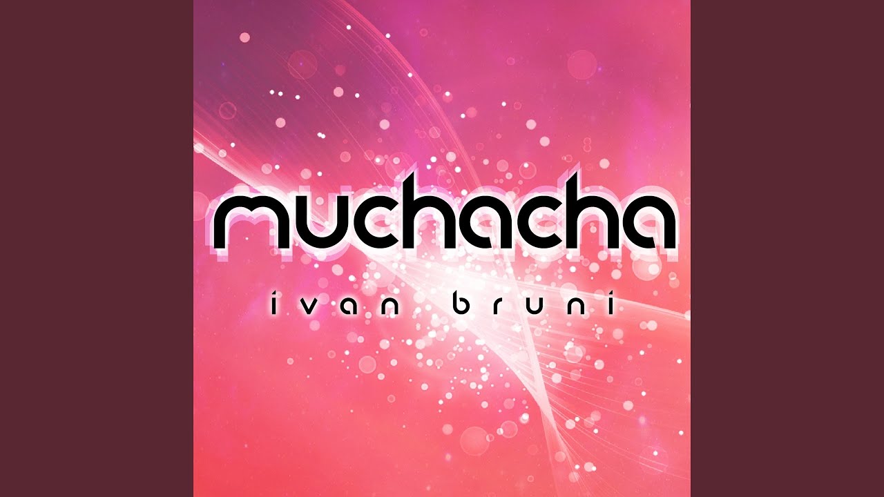 Muchacha - YouTube