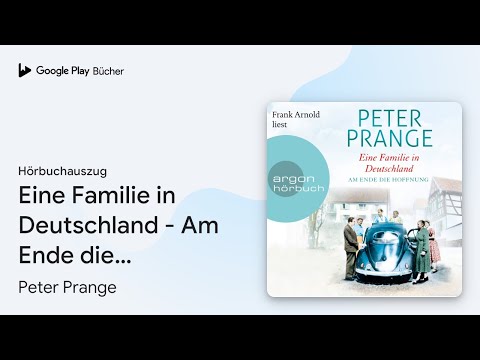 „Eine Familie in Deutschland - Eine Familie in…“ von Peter Prange · Hörbuchauszug
