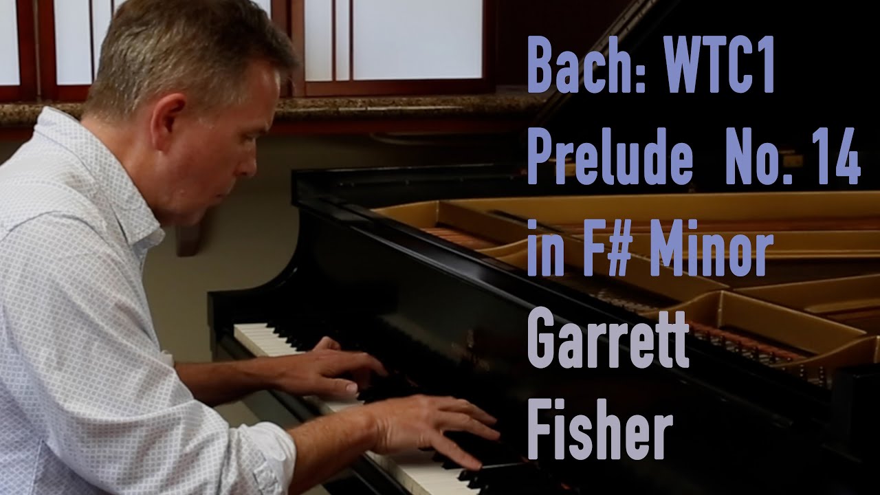 Garrett Fisher: Bach - WTC1 Prelude No. 14 in F sharp minor BMV 859 - YouTube