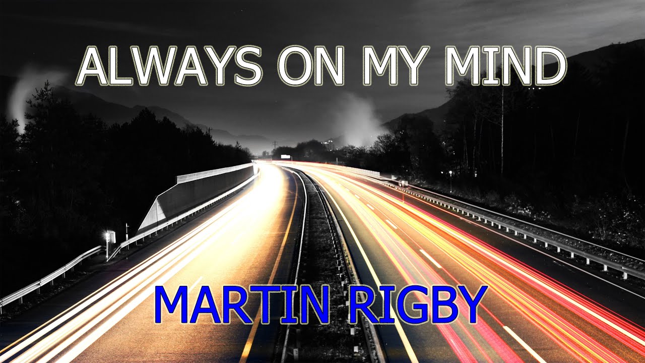 Martin Rigby - Always on My Mind - YouTube