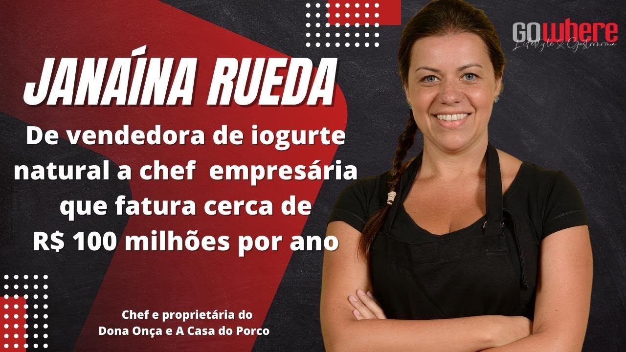 Janaína Rueda, a chef que fatura R$ 100 milhões por ano - YouTube