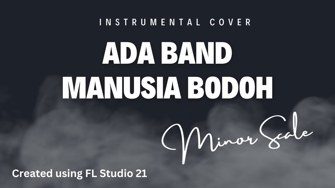 FL Studio - Ada Band - Manusia Bodoh (Minor Scale) Instrumental. - YouTube