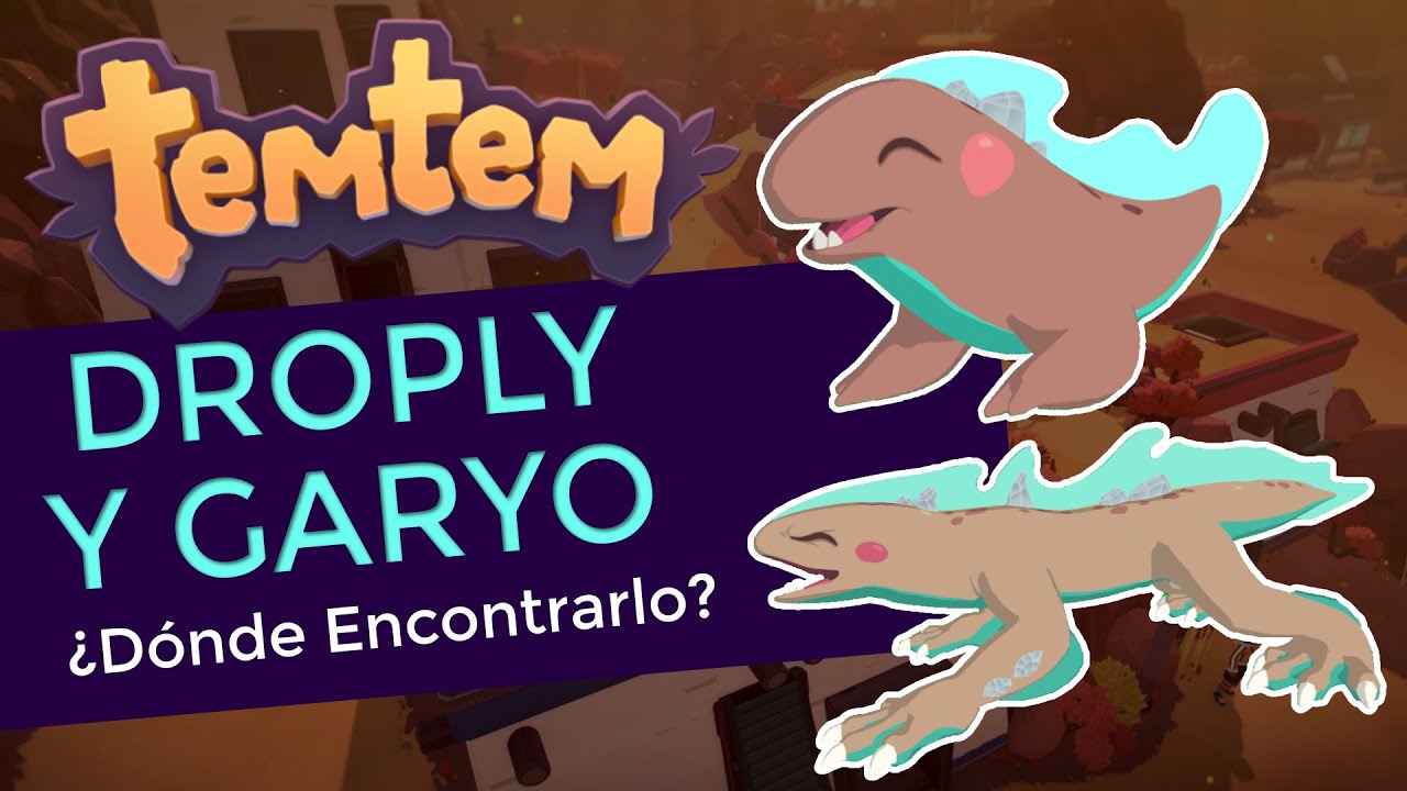 🔎 TEMTEM: DROPLY Y GARYO UBICACIÓN 🌊 | Guía Temtem - YouTube