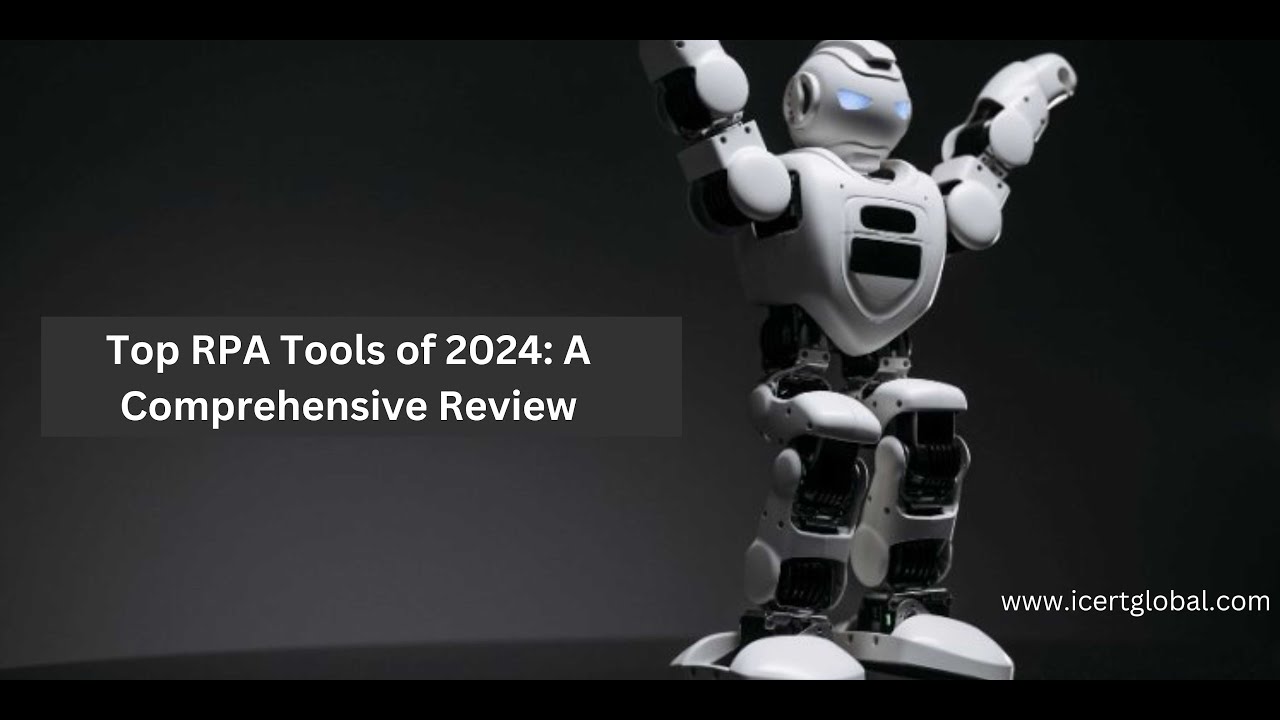 Top RPA Tools of 2024: A Comprehensive Review | iCert Global - YouTube