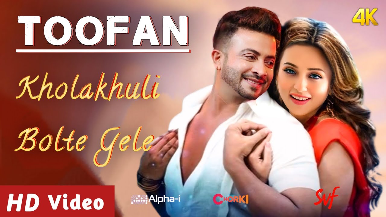 Toofan New Released Full Song : Kholakhuli Bolte Gele (তুফান) Shakib ...