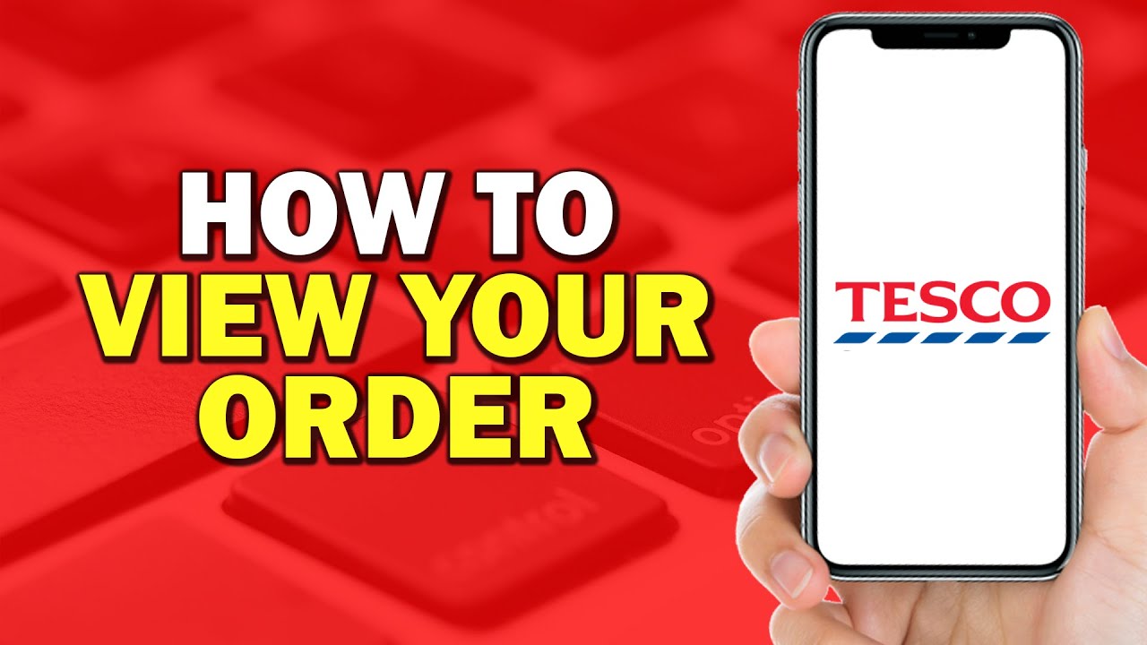 How To View Your Order On Tesco (Quick Tutorial) - YouTube