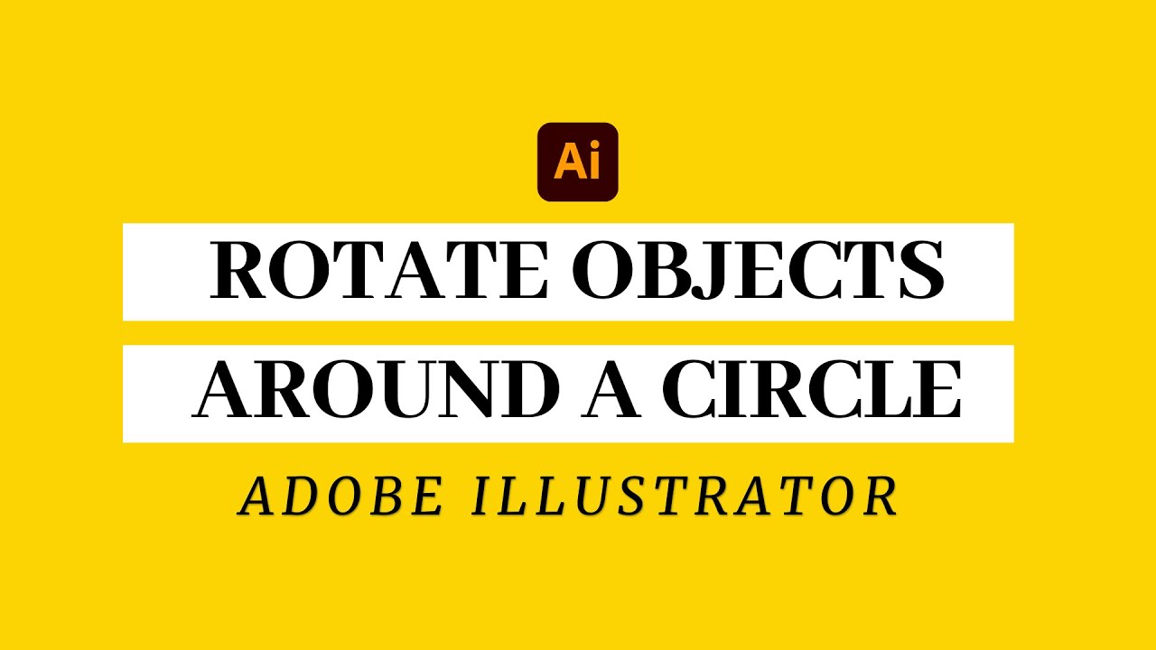 Rotate Objects Around a Circle in Adobe Illustrator | AI Rotate Tool ...
