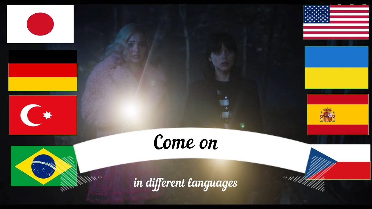Come on in different languages by Wednesday - YouTube