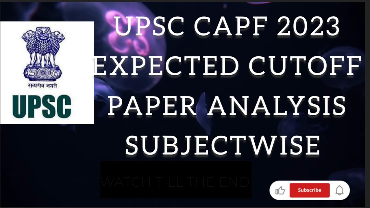 | UPSC CAPF 2023 EXPECTED CUT OFF | PAPER 1 & 2 Analysis | SAFE SCORE ...